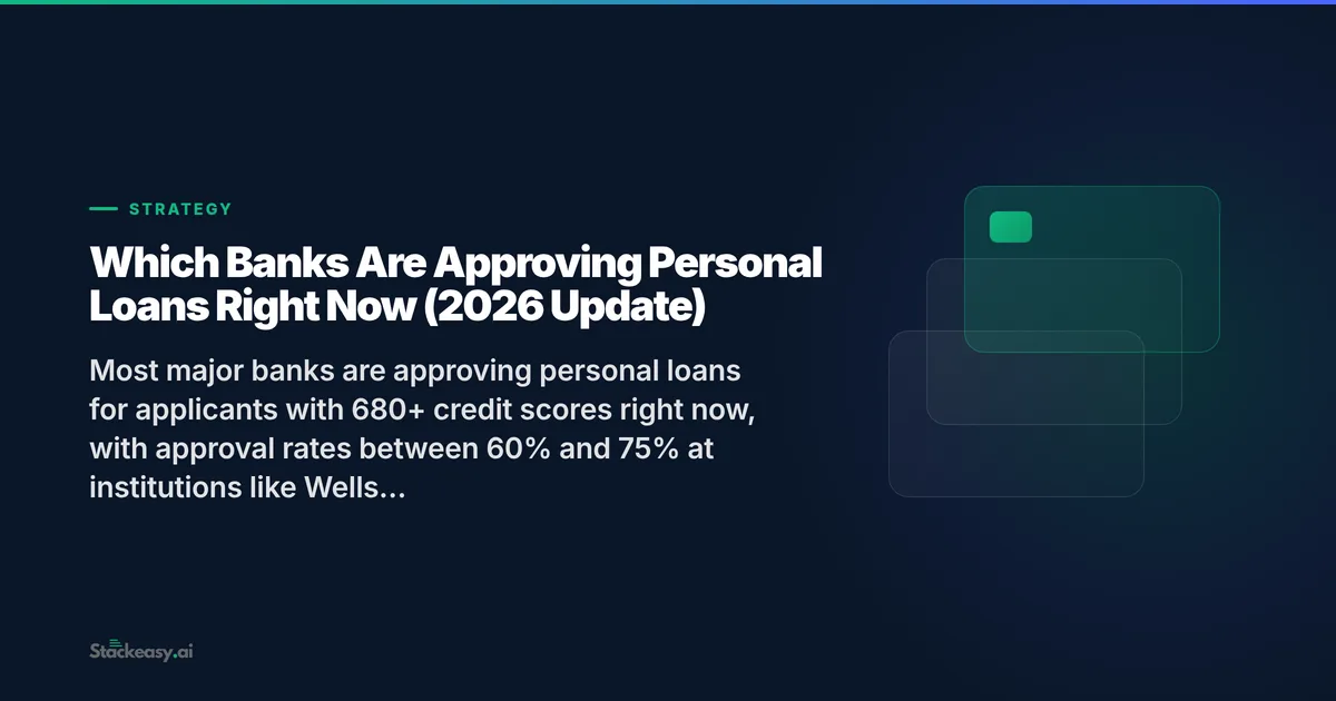 Which Banks Are Approving Personal Loans Right Now (2026 Update)